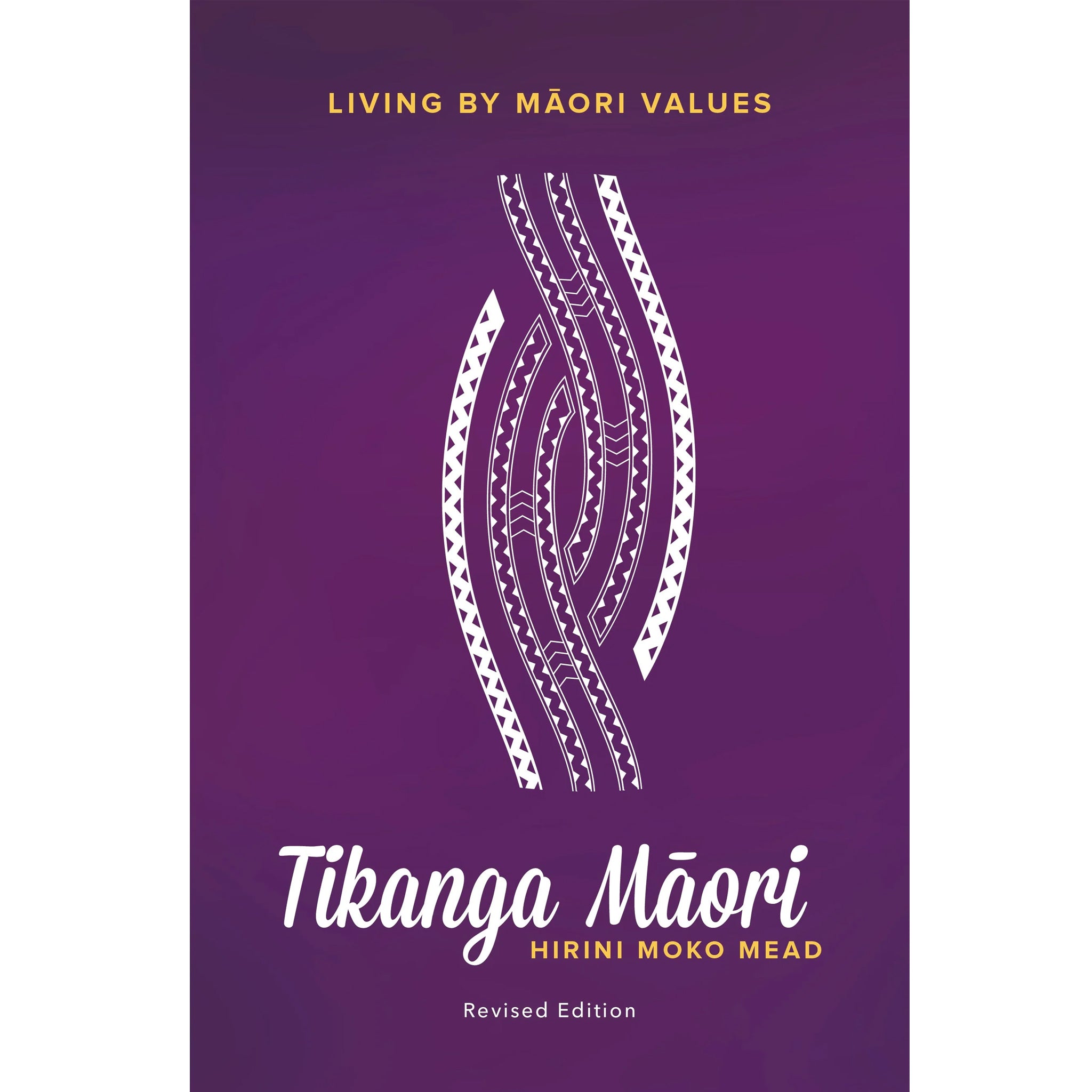 Tikanga Māori: Living by Māori Values | by Hirini Moko Mead – Auckland ...