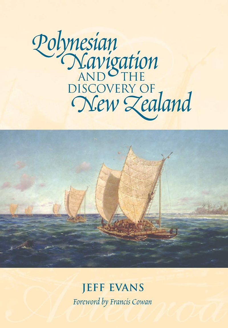 Polynesian Navigation and the Discovery of New Zealand | By Jeff Evans ...