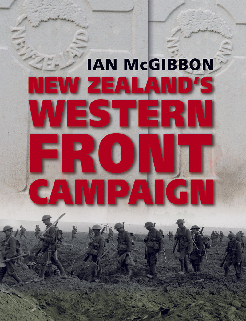 New Zealand's Western Front Campaign | By Ian McGibbon – Auckland ...